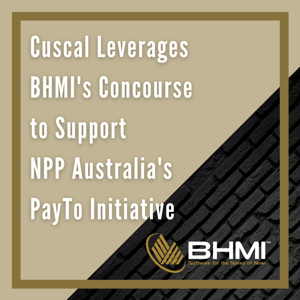 Cuscal Leverages BHMI’s Concourse to Support NPP Australia’s PayTo ...